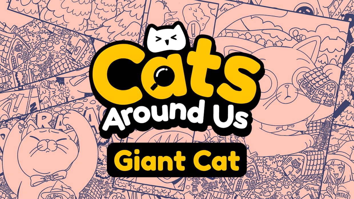 Cats Around Us: Giant Cat for Nintendo Switch - Nintendo Official Site