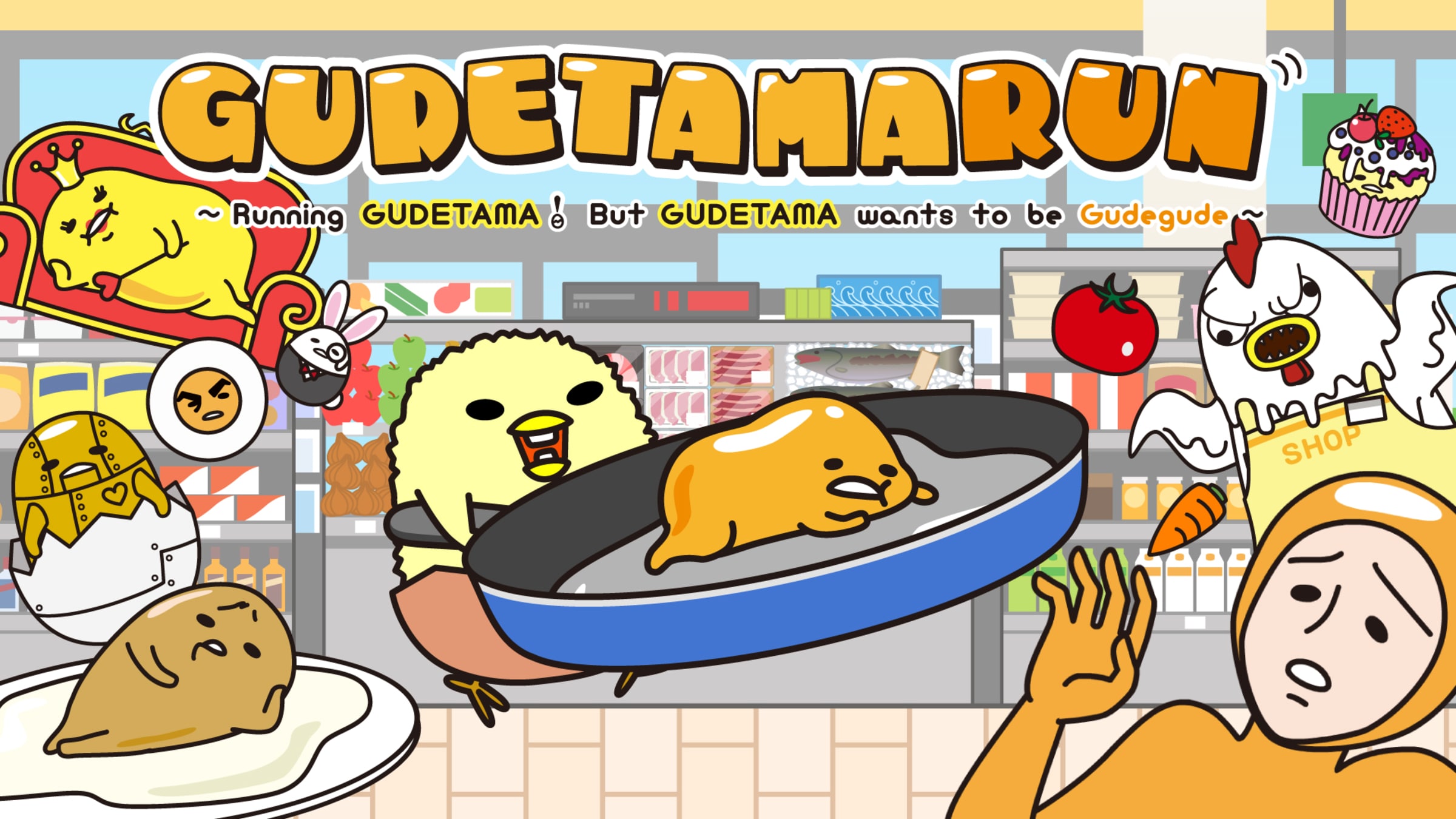 "GUDETAMARUN" - Running GUDETAMA ! But GUDETAMA wants to be Gudegude ...