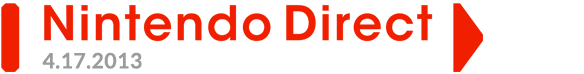 Nintendo Direct 4.17.2013 - Nintendo Official Site
