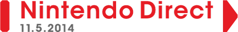 Nintendo Direct 11.5.2014 - Nintendo Official Site
