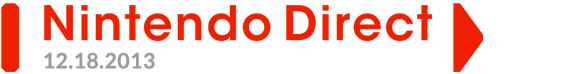 Nintendo Direct 12.18.2013 - Nintendo Official Site